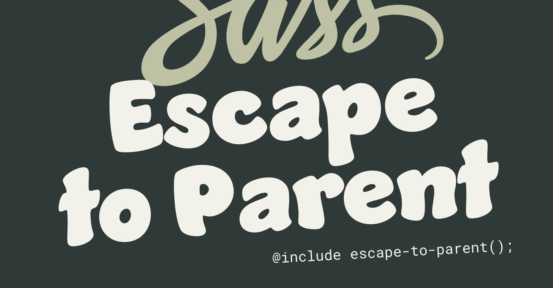 Escape to Parent Sass Mixin · Gerillass Documentation